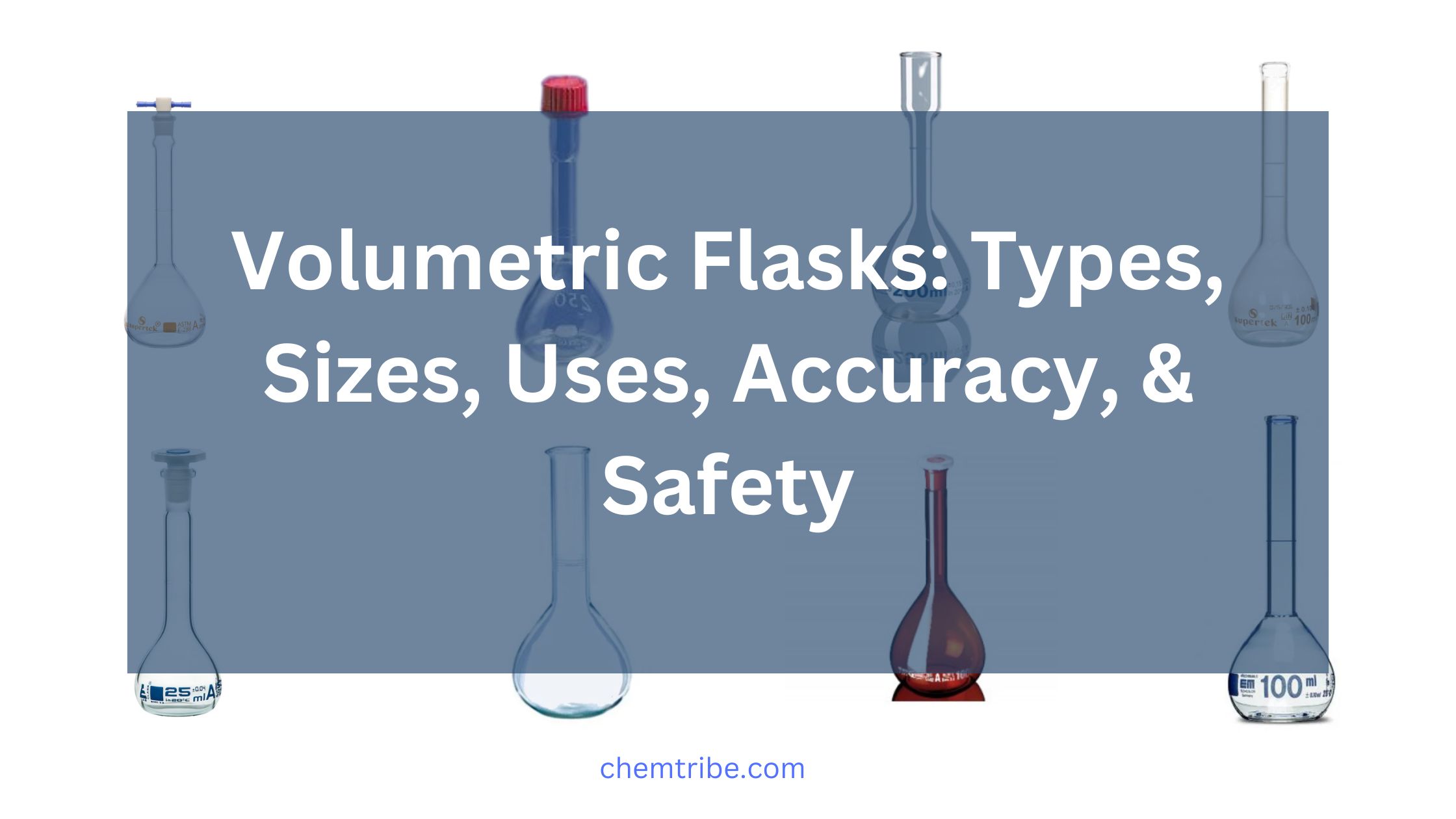 Volumetric Flasks: Types, Sizes, Uses, Accuracy, & Safety - ChemTribe